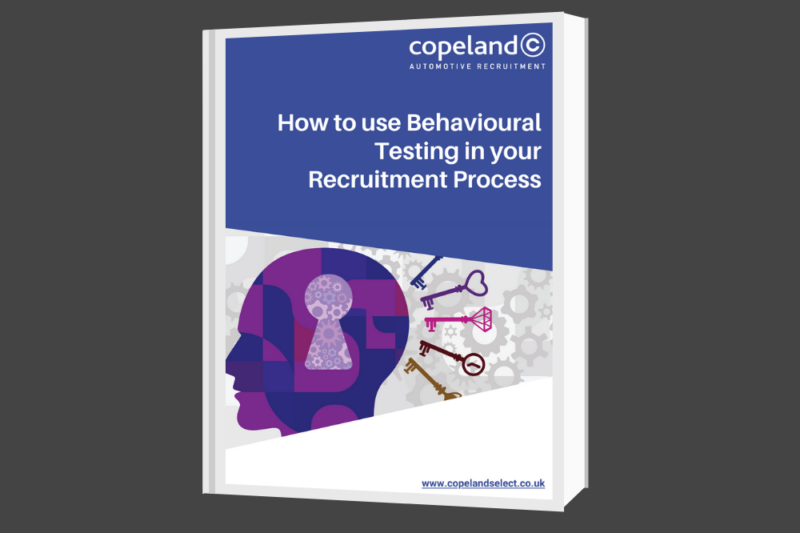 How to use Behavioural Testing in Recruitment | Copeland Automotive